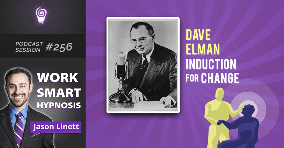 Session #256: Dave Elman Induction for Change