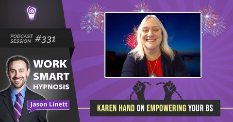 Session #331: Karen Hand on Empowering Your BS